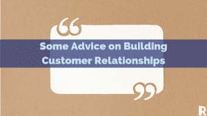 21 Customer Relationship Quotes that Will Warm Your Heart - Russel Lolacher