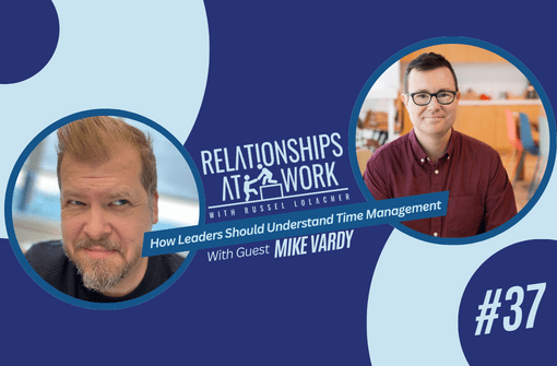 Mike Vardy Helps Us With Our Relationship with Time Management at Work ...